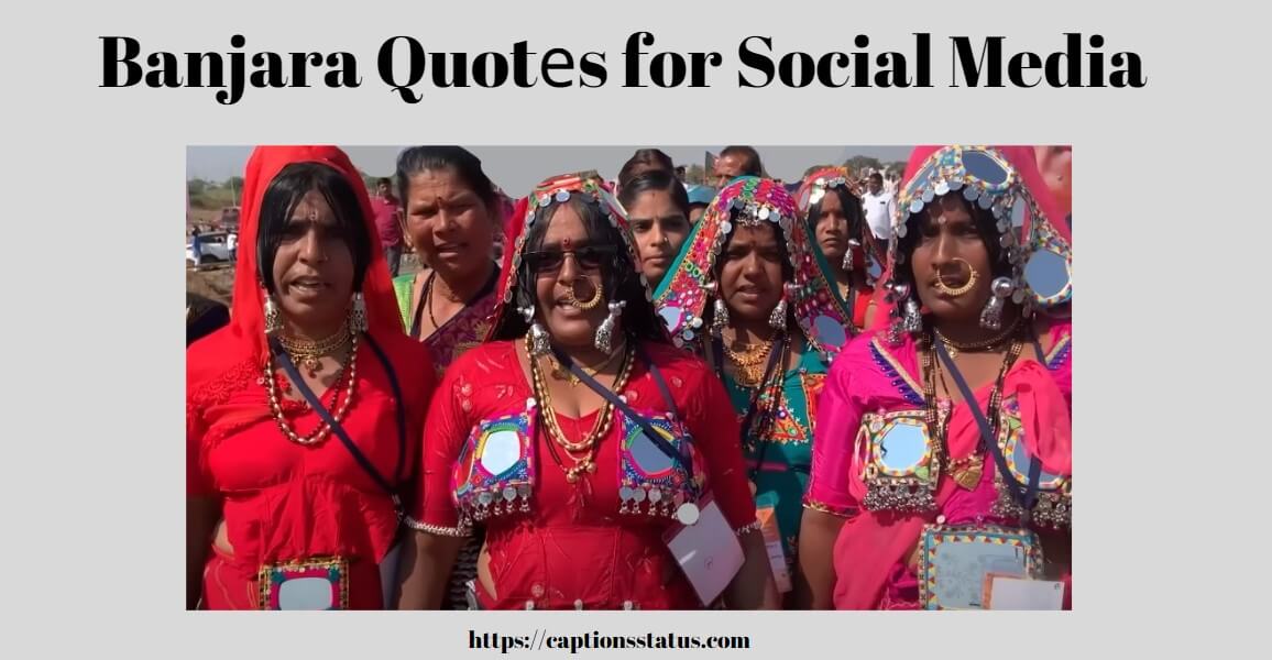 75+ Banjara Quotes for Social Media - CaptionsStatus