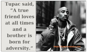 Real Tupac Quotes- Love, Life, Loyalty, Friends, Success - CaptionsStatus