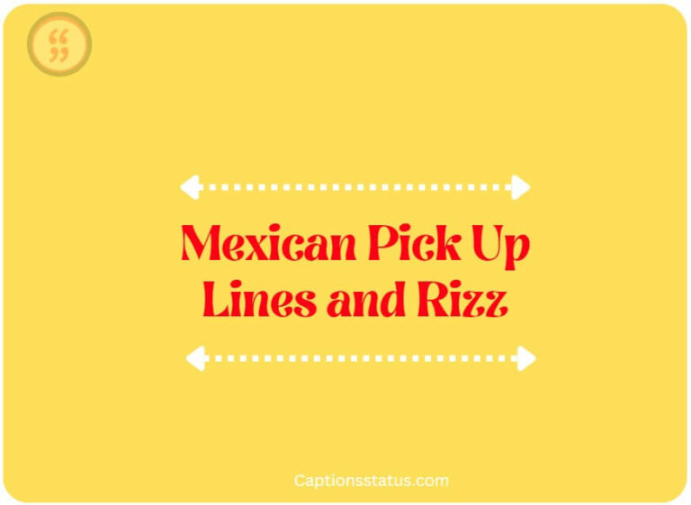 Amazing Mexican Pick Up Lines and Rizz 2024 - CaptionsStatus